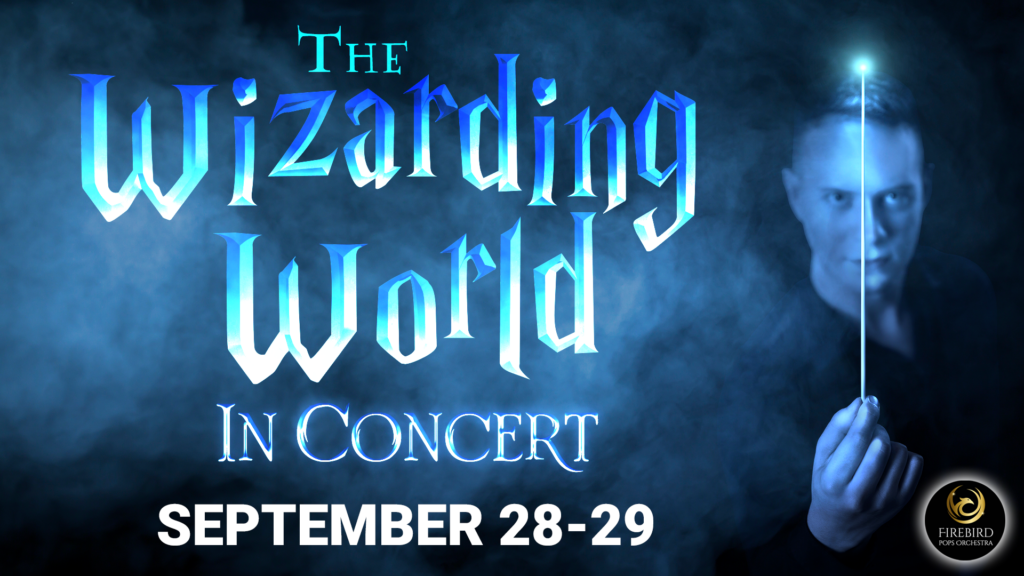 The Wizarding World: In Concert • Firebird Pops Orchestra